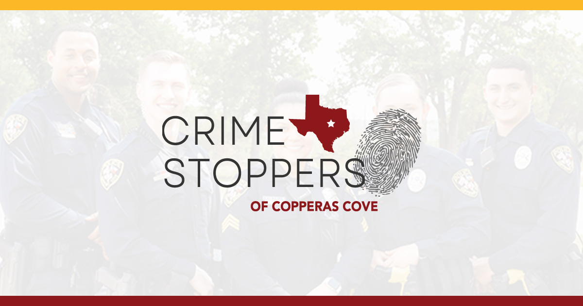Unsolved Crimes - Crime Stoppers of Copperas Cove